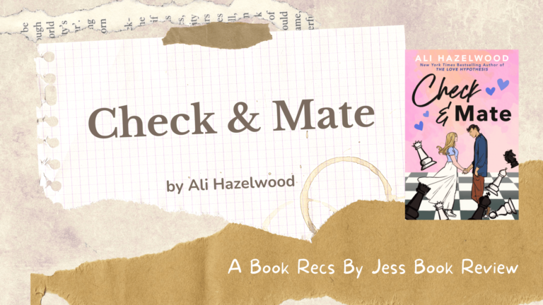 Check & Mate by Ali Hazelwood Book Review - Book Recs by Jess