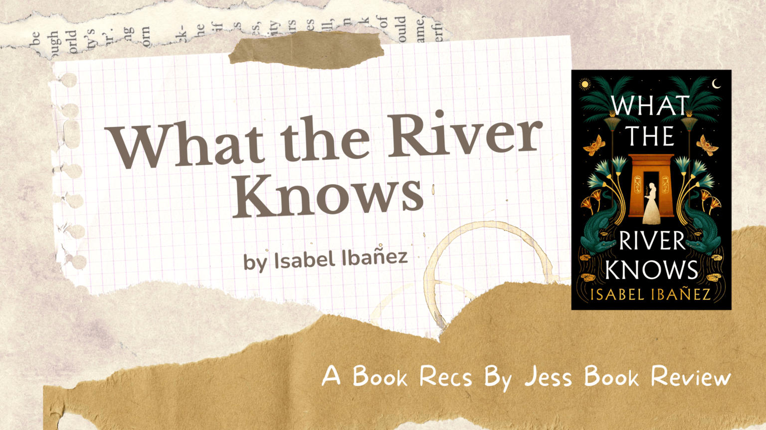 What the River Knows by Isabel Ibañez Book Review - Book Recs by Jess
