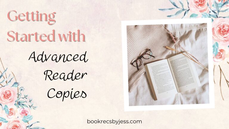 Getting Started with Advanced Reader Copies (ARCs) - Book Recs by Jess